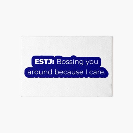 "ESTJ: "Bossing you around because I care." MBTI types, ESTJ funny ...