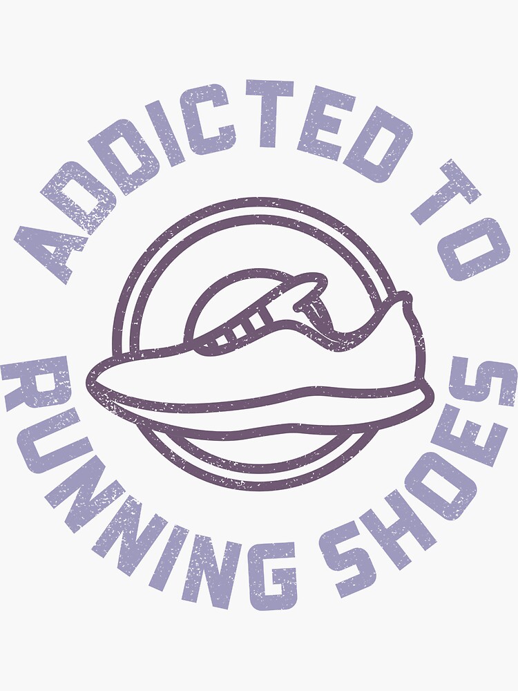 "Addicted To Running Shoes | Funny Running" Sticker for Sale by ...
