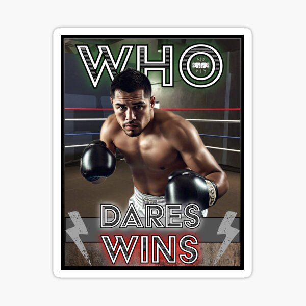 "Who Dares, Wins" Sticker for Sale by theboxingmatch | Redbubble