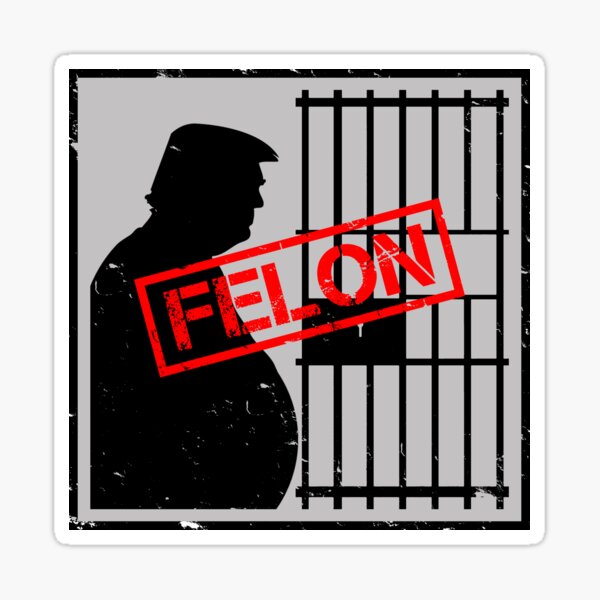 "Trump for Prison Convicted Felon" Sticker for Sale by electrovista ...
