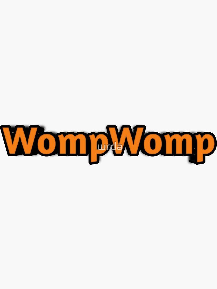 "Womp Womp Funny and Trendy Stickers for Any Surface" Sticker for Sale ...