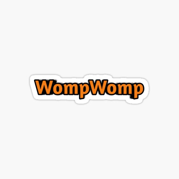 "Womp Womp Funny and Trendy Stickers for Any Surface" Sticker for Sale ...