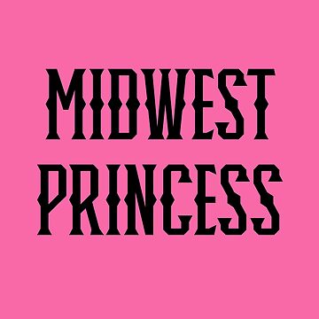 "Midwest Princess" Sticker for Sale by cmplxsimplemnds | Redbubble