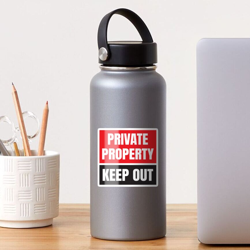 "Private Property Keep Out" Sticker for Sale by BuxomBabe21 | Redbubble