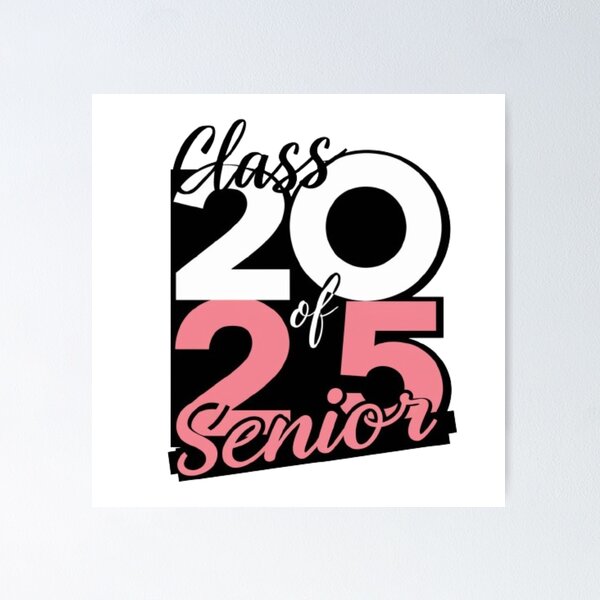 "Class of 2025 Senior 2025 Back To School 2025 Graduation 25 " Poster ...