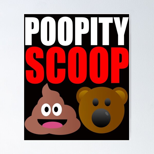 "Poopity Scoop" Poster for Sale by Croneda | Redbubble