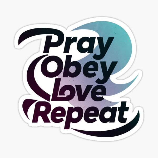 "Pray Obey Love Repeat - Bible Verse - Christian Positive Vibes ...