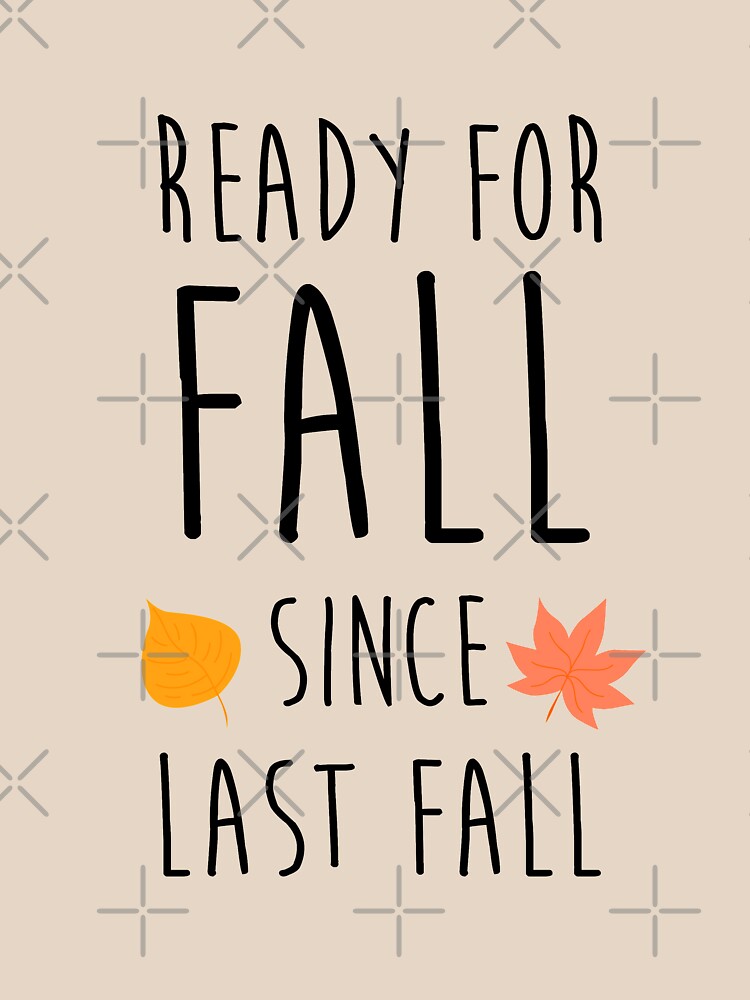 "READY FOR FALL SINCE LAST FALL motivation determine focus school rise ...
