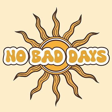 "No bad days" Sticker by PeartIsOn | Redbubble