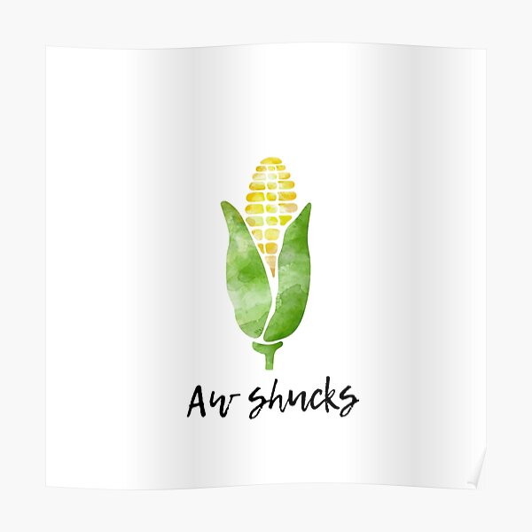 "Aw Shucks" Poster by Molski | Redbubble