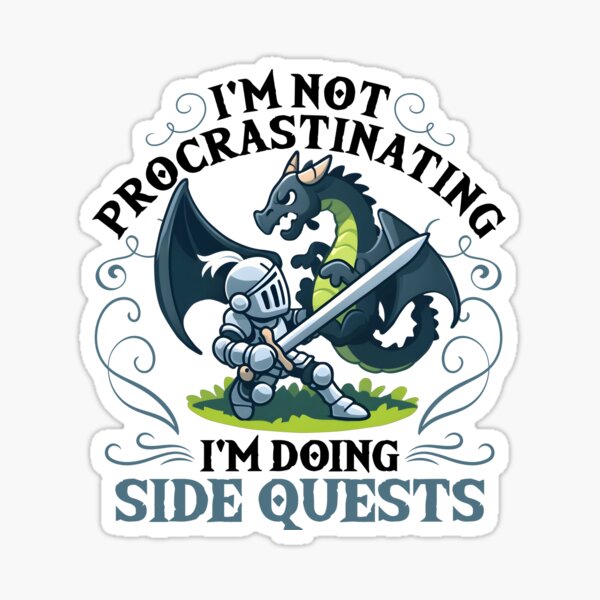 "I'm not Procrastinating I'm doing Side Quests RPG" Sticker for Sale by ...