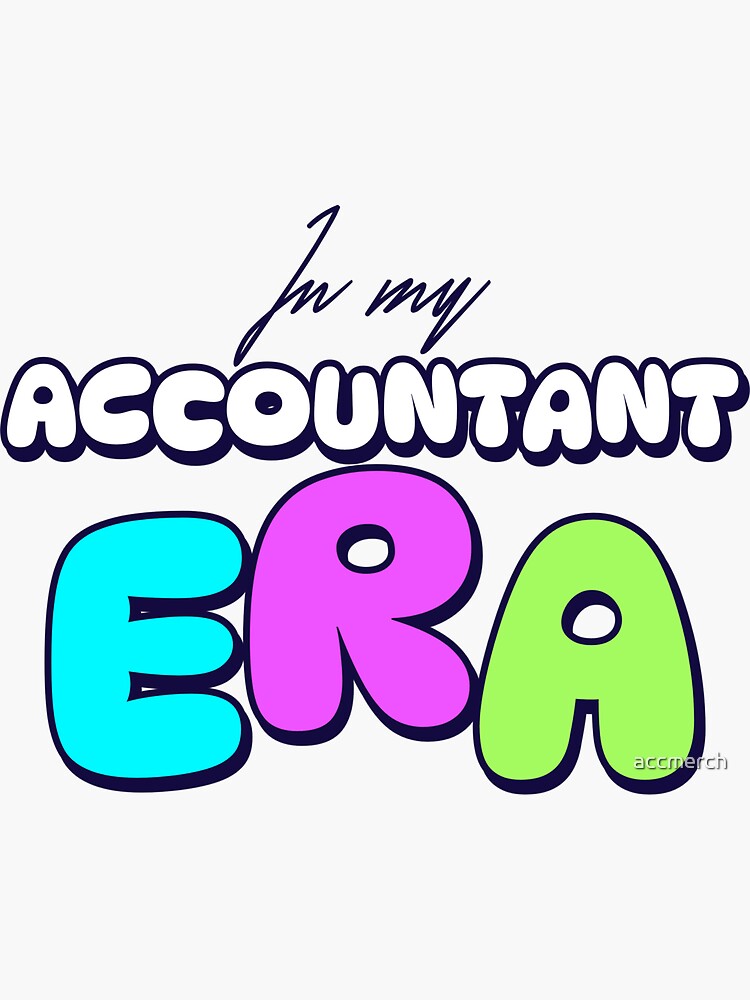 "In My Accountant Era" Sticker for Sale by accmerch | Redbubble