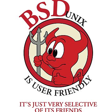 "BSD Unix is User Friendly...Its Just Very Selective of Its Friends" Sticker for Sale by ...