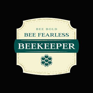 "Bee Bold Bee Fearless Beekeeper" Sticker for Sale by KennyDavies ...