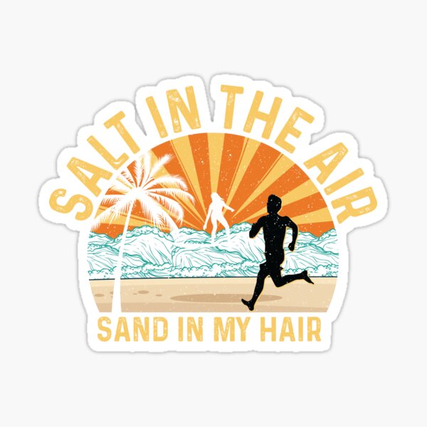 "Vintage Summer Salt In The Air Sand In My Hair" Sticker for Sale by ...