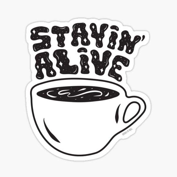 "Stayin' Alive" Sticker for Sale by doodlebymeg | Redbubble