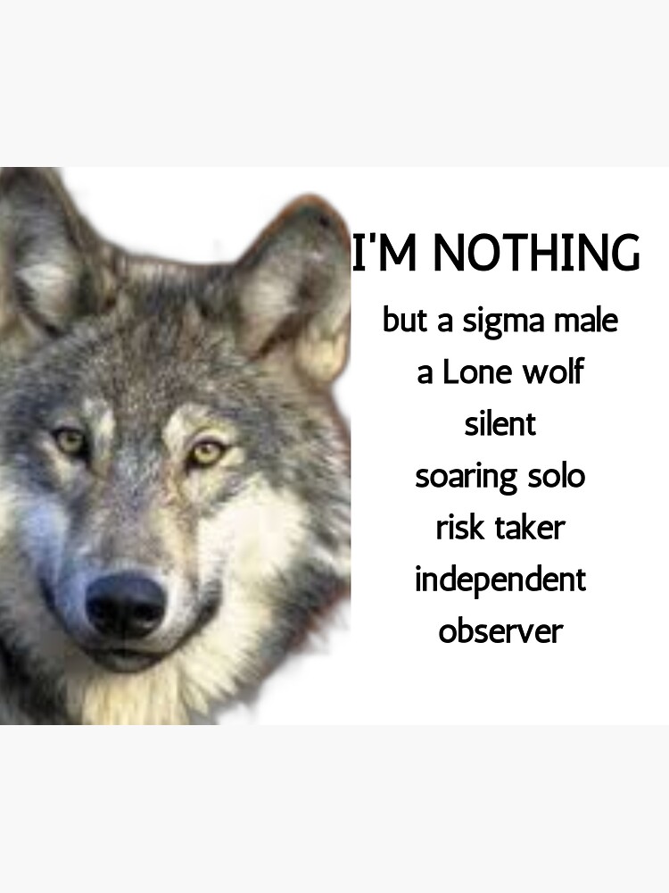 "Sigma Male Lone Wolf Original Work" Sticker for Sale by MoversPlus ...