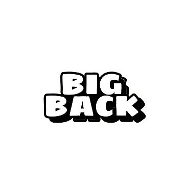 "Big Back Big Back" Sticker for Sale by nightlygrind | Redbubble
