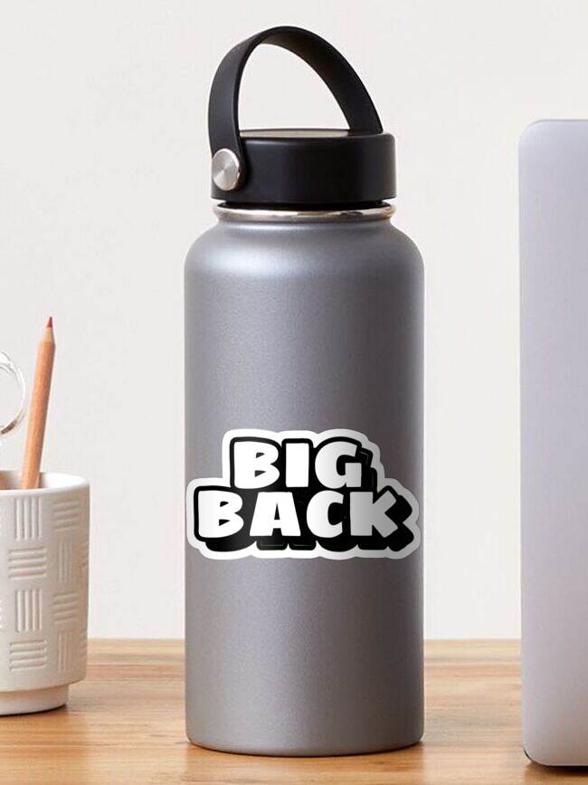 "Big Back Big Back" Sticker for Sale by nightlygrind | Redbubble