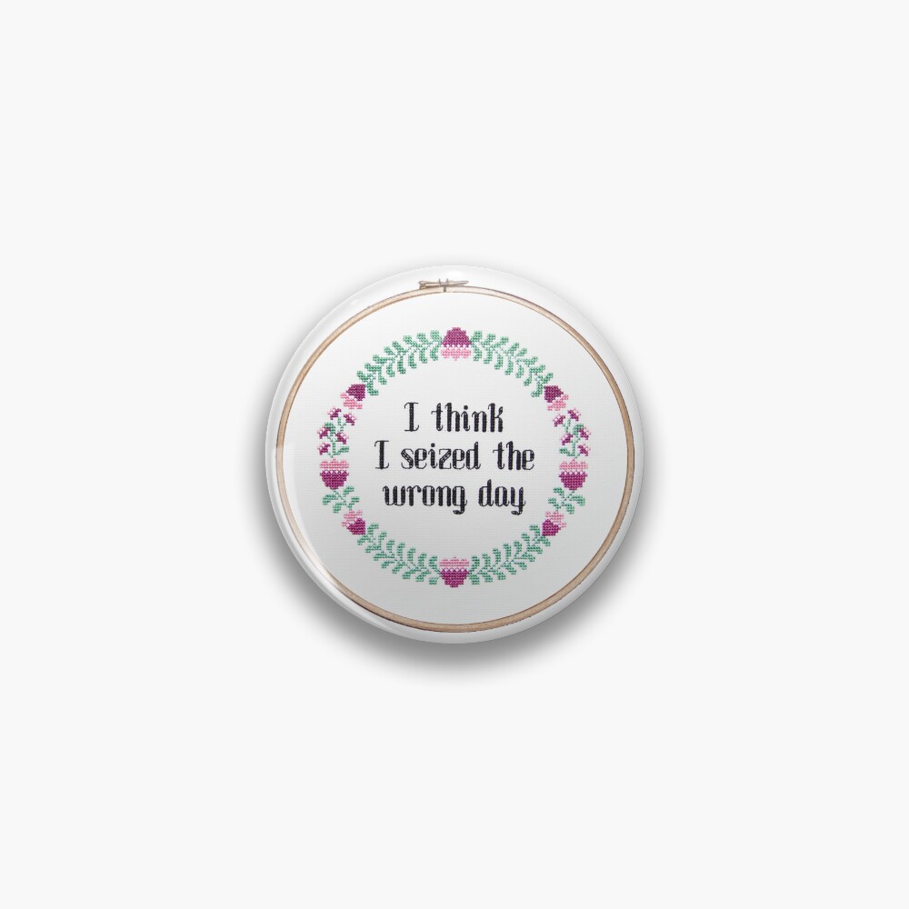 "I Think I Seized The Wrong Day" Sticker for Sale by JagerAndYarn ...
