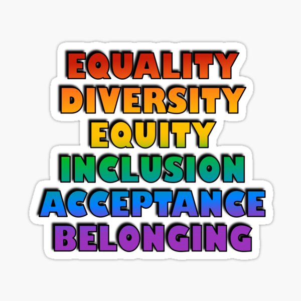"Equality Diversity Equity Inclusion Acceptance Belonging" Sticker for ...