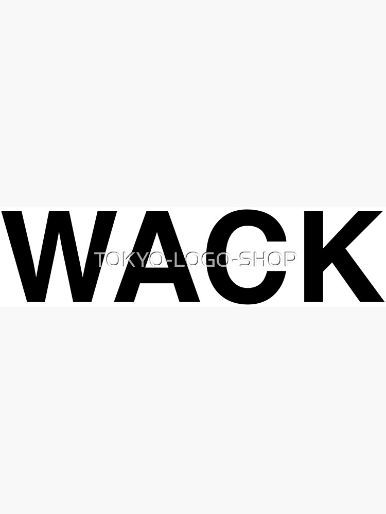 "WACK" Art Print for Sale by TOKYO-LOGO-SHOP | Redbubble