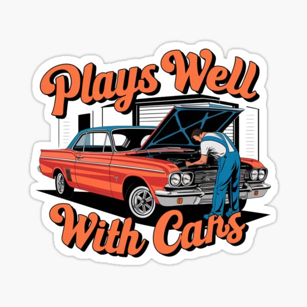 "Plays Well With Cars Funny But Manly Design for Men" Sticker for Sale ...