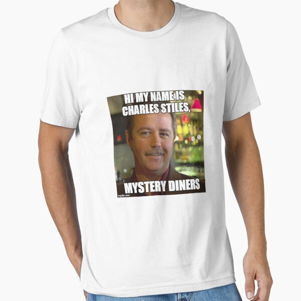 "Charles Stiles - Mystery Diners" Essential T-Shirt for Sale by anvil16 ...