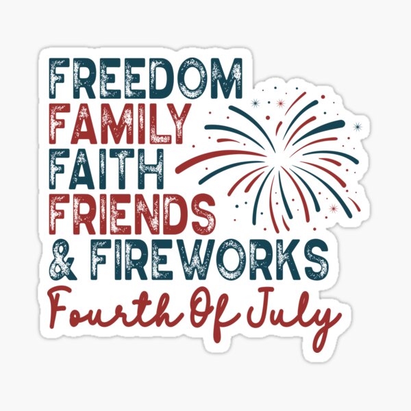 "Freedom - Family - Faith - Friends- Fireworks Patriotic USA design for ...