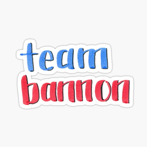 "team bannon" Sticker by nellsteinmetz | Redbubble