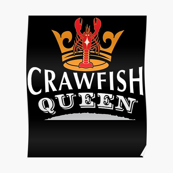 "Crawfish Queen" Poster by kieranight | Redbubble