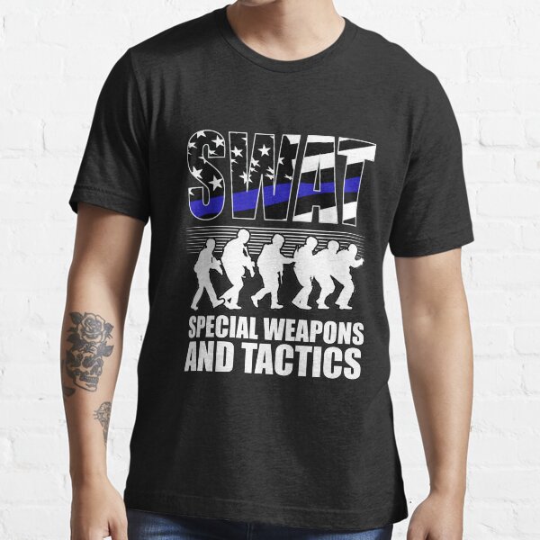 "SWAT Team Tough Special Weapons And Tactics Action Gifts" T-shirt for ...