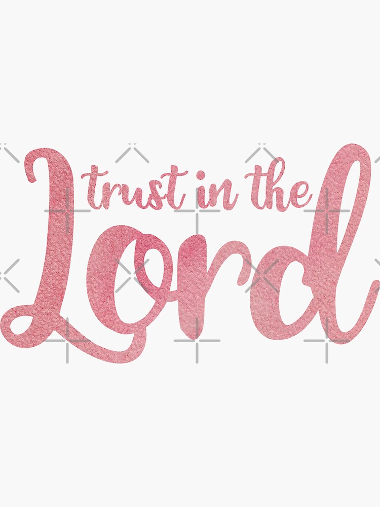 "Christian Quote - Trust In The Lord - Pink Watercolor Design" Sticker ...