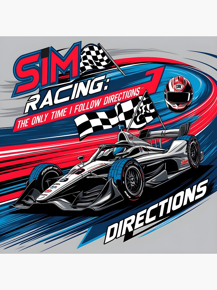 "Sim Racing: The Only Time I Follow Directions" Sticker for Sale by ...