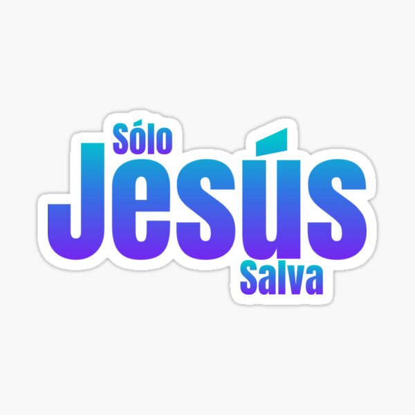" Sólo Jesús Salva" Sticker for Sale by EternalRock | Redbubble