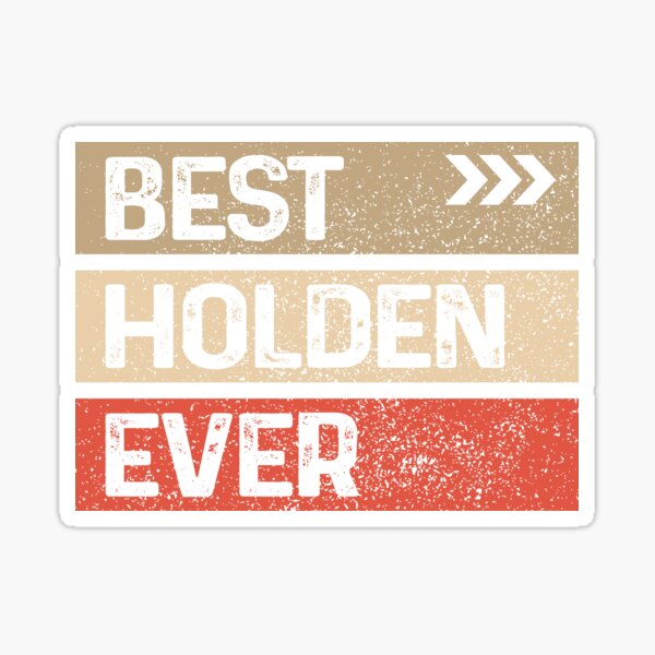 "Best Holden Ever Funny Name Holden" Sticker for Sale by cidolopez ...