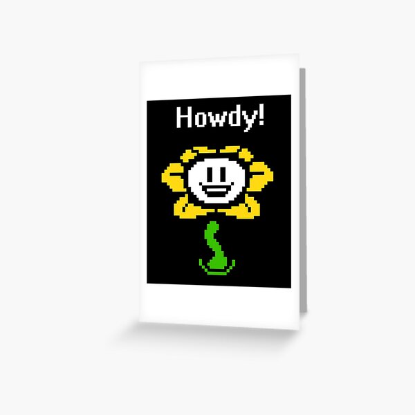 "Undertale / Flowey the Flower ("Howdy!")" Greeting Card by oxox ...