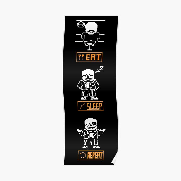 "Undertale / Sans (Eat, sleep, repeat) 2" Poster for Sale by oxox ...