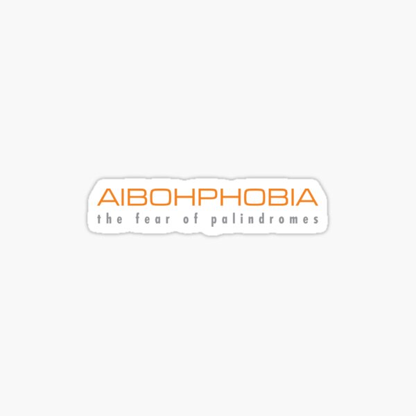 "AIBOPHOBIA, The fear of palindromes" Sticker for Sale by Foundry88 | Redbubble