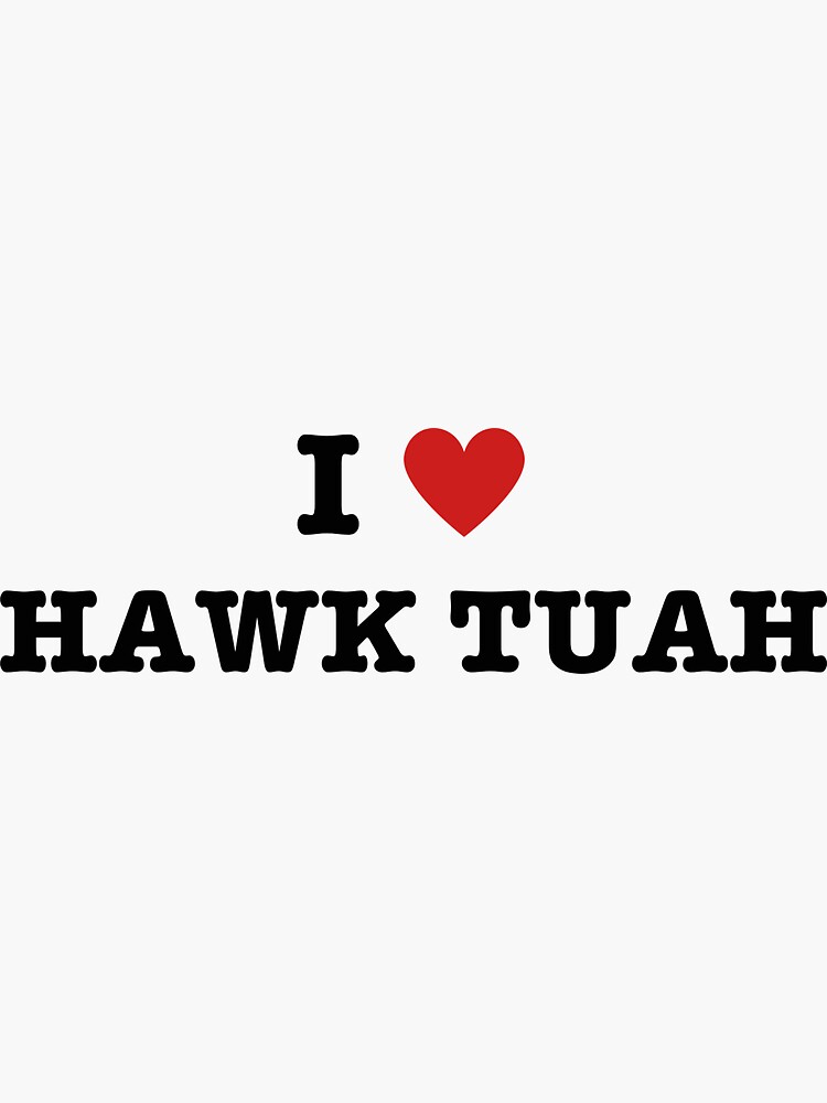 "HAWK TUAH" Sticker for Sale by Natalie Bromer | Redbubble