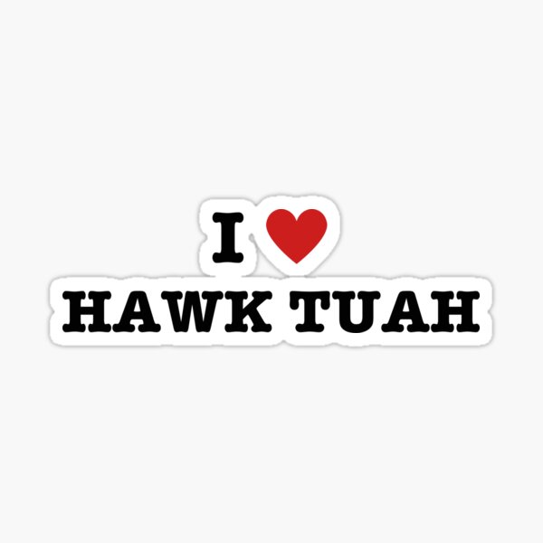 "HAWK TUAH" Sticker for Sale by Natalie Bromer | Redbubble