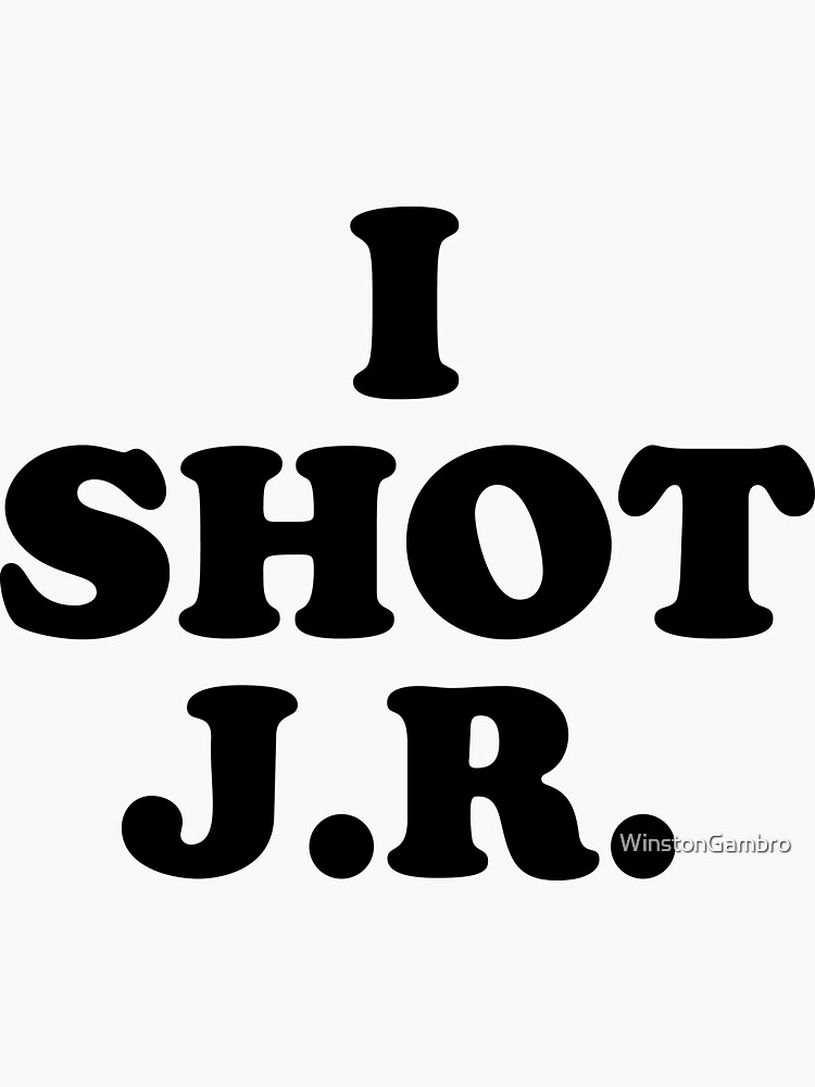 "I shot JR" Sticker for Sale by WinstonGambro | Redbubble