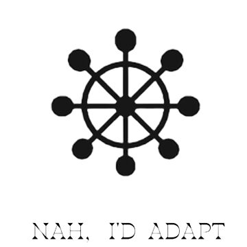 " "Nah, I'd Adapt" 2" Sticker for Sale by Swansparrow | Redbubble