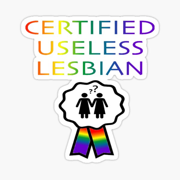 Useless Lesbian Gifts & Merchandise | Redbubble
