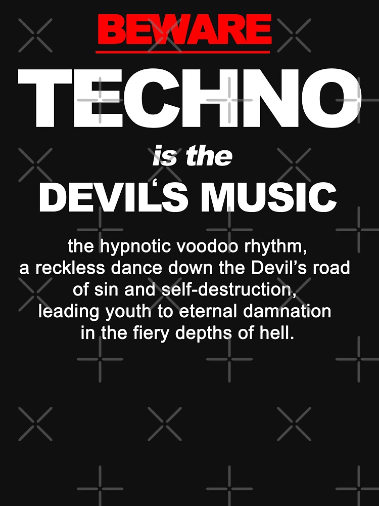 "Beware, Techno is the Devil's music" T-shirt for Sale by metropol ...