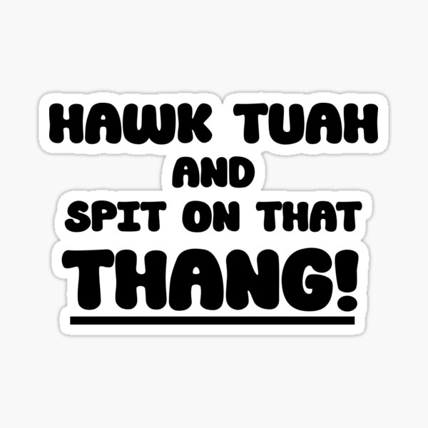 "Hawk Tuah" Sticker for Sale by AIEverything | Redbubble