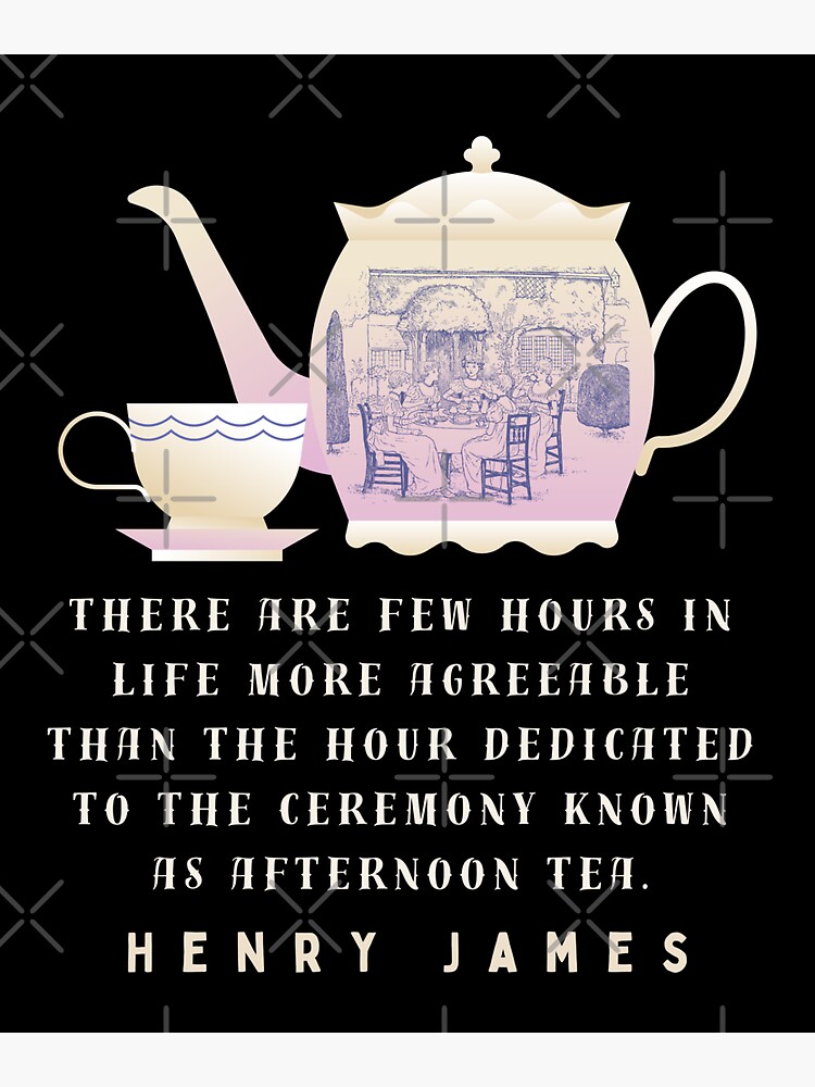 "Henry James quote: there are few hours in life more agreeable than the ...