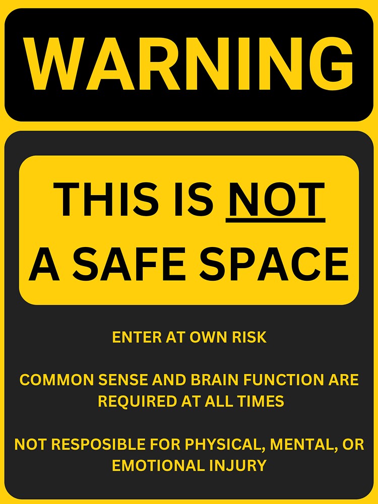 "Not A Safe Space Warning Sign" Sticker for Sale by BeaverDerek | Redbubble