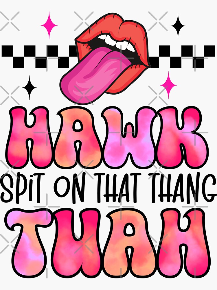 "Hawk tuah Hawk tuah funny viral humor meme video tee girl 24 " Sticker ...