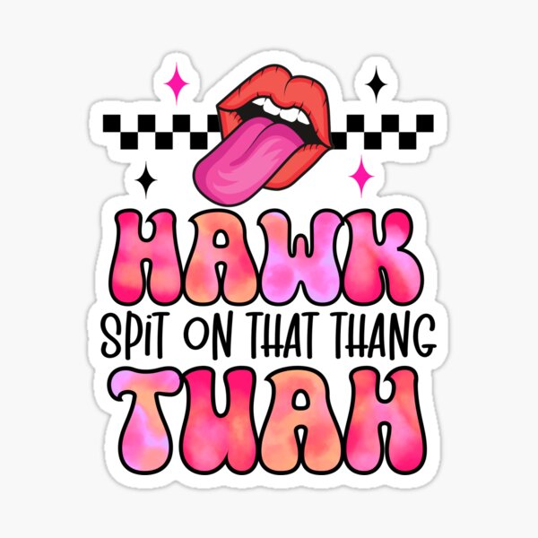 "Hawk tuah Hawk tuah funny viral humor meme video tee girl 24 " Sticker ...